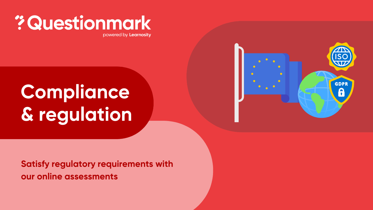 Compliance & Regulation - Questionmark Online Assessment Platform